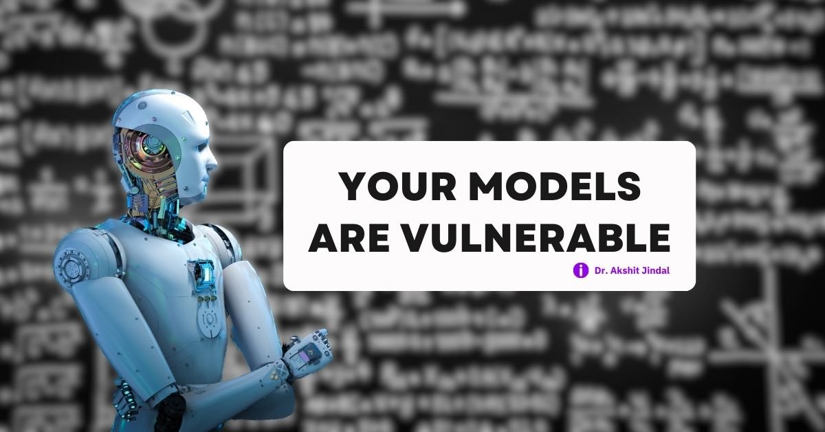 YOUR MODELS ARE VULNERABLE | iHub Anubhuti-IIITD Foundation